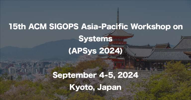 CALL FOR PARTICIPATION: APSys 2024 – ACM SIGOPS